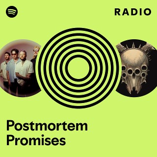 Postmortem Promises Radio | Spotify Playlist