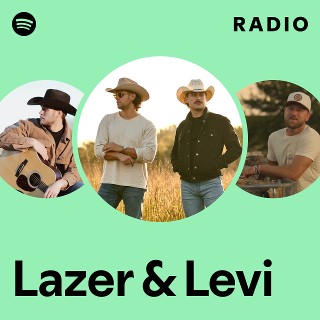 Lazer & Levi Radio | Spotify Playlist