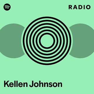 Kellen Johnson Radio | Spotify Playlist