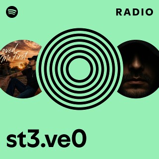 st3.ve0 Radio - playlist by Spotify | Spotify