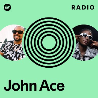John Ace Radio | Spotify Playlist