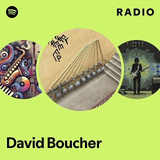 David Boucher Radio | Spotify Playlist