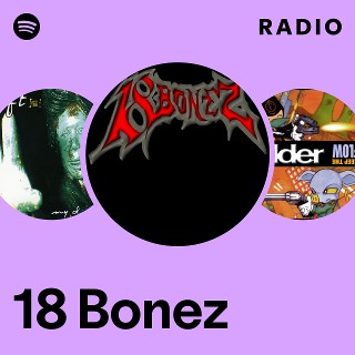 18 Bonez Radio - playlist by Spotify | Spotify