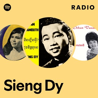 Sieng Dy Radio | Spotify Playlist