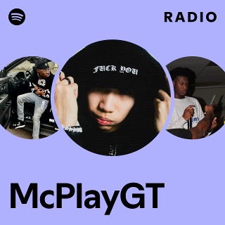 McPlayGT Radio | Spotify Playlist
