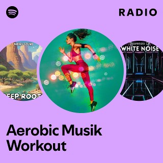 Aerobic Musik Workout Radio | Spotify Playlist