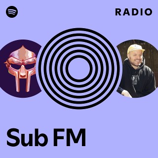 Sub FM Radio - playlist by Spotify | Spotify