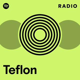 Teflon Radio | Spotify Playlist