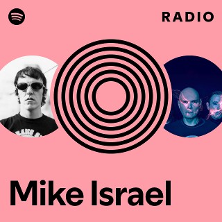 Mike Israel Radio - playlist by Spotify | Spotify