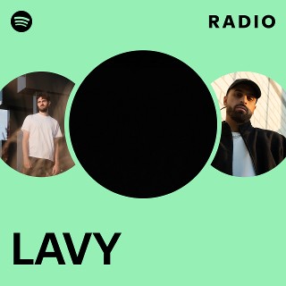 LAVY Radio | Spotify Playlist