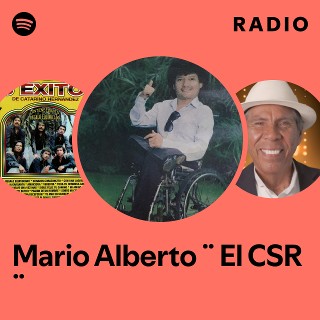 Mario Alberto ¨ El CSR ¨ Radio | Spotify Playlist