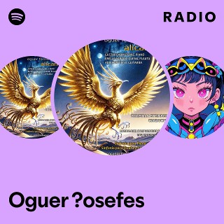 Oguer ?osefes Radio - playlist by Spotify | Spotify