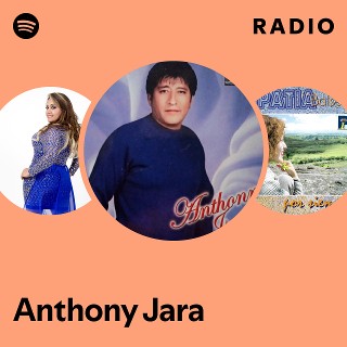 Anthony Jara Radio - playlist by Spotify | Spotify