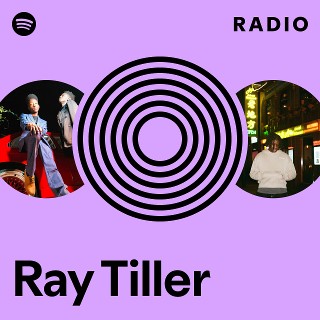 Ray Tiller Radio | Spotify Playlist