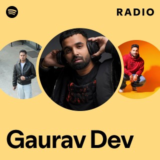 Gaurav Dev Radio | Spotify Playlist