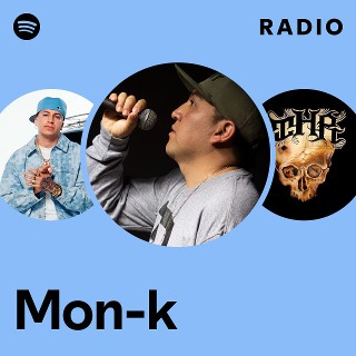 Mon-k Radio - playlist by Spotify | Spotify