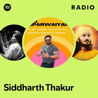 Siddharth Thakur Radio - playlist by Spotify | Spotify