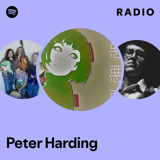 Peter Harding Radio | Spotify Playlist