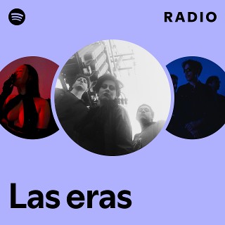 Las eras Radio | Spotify Playlist