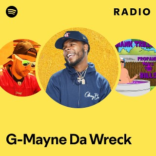 G-Mayne Da Wreck Radio - playlist by Spotify | Spotify