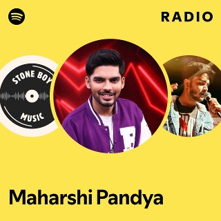 Maharshi Pandya Radio | Spotify Playlist