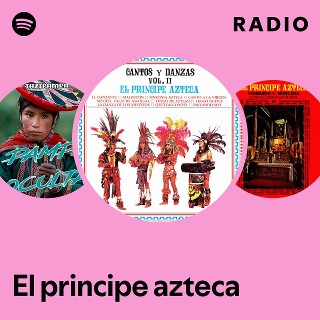 El principe azteca Radio - playlist by Spotify | Spotify
