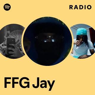 FFG Jay Radio - playlist by Spotify | Spotify