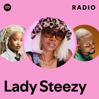 Lady Steezy Radio | Spotify Playlist