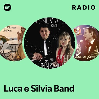 Luca e Silvia Band Radio - playlist by Spotify | Spotify