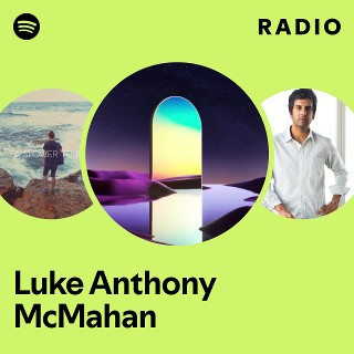Luke Anthony McMahan Radio | Spotify Playlist