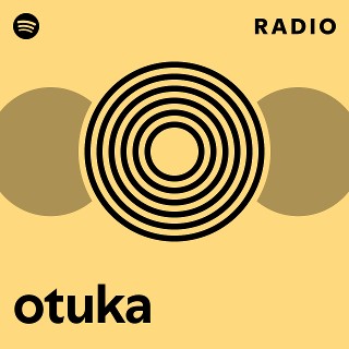 otuka Radio | Spotify Playlist