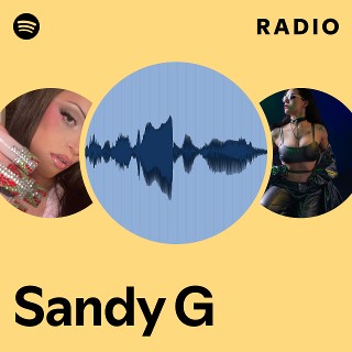 Sandy G Radio - playlist by Spotify | Spotify
