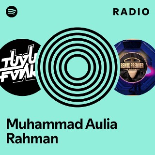 Muhammad Aulia Rahman Radio | Spotify Playlist