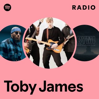 Toby James Radio | Spotify Playlist
