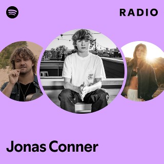 Jonas Conner Radio - playlist by Spotify | Spotify