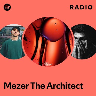 Mezer The Architect Radio - playlist by Spotify | Spotify