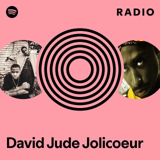 David Jude Jolicoeur Radio - playlist by Spotify | Spotify