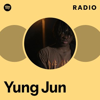 Yung Jun Radio | Spotify Playlist