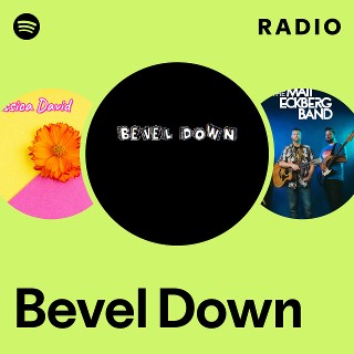 Bevel Down Radio | Spotify Playlist