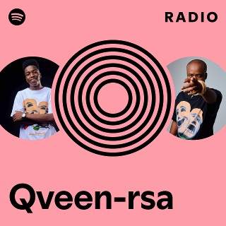 Qveen-rsa Radio | Spotify Playlist