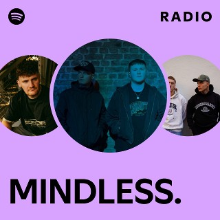 MINDLESS. Radio | Spotify Playlist