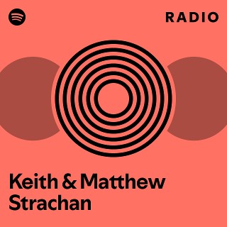 Keith & Matthew Strachan Radio | Spotify Playlist