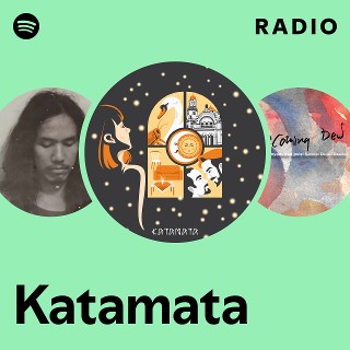 Katamata Radio | Spotify Playlist