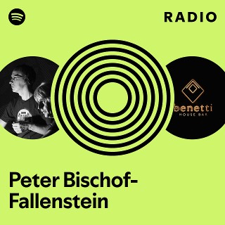 Peter Bischof-Fallenstein Radio | Spotify Playlist