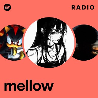mellow Radio - playlist by Spotify | Spotify