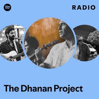 The Dhanan Project Radio | Spotify Playlist