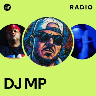 DJ MP Radio | Spotify Playlist