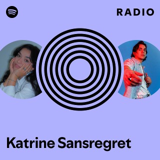 Katrine Sansregret Radio | Spotify Playlist