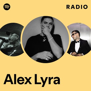 Alex Lyra Radio - playlist by Spotify | Spotify