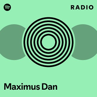 Maximus Dan Radio | Spotify Playlist